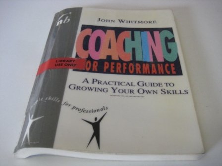 Coaching for Performance: GROWing People, Performance and Purpose ...