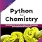 Python for Chemistry: An introduction to Python algorithms, Simulations ...