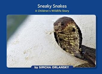 Sneaky Snakes: A Children's Wildlife Book: Orlansky, Simcha, Wild ...