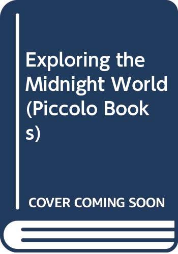 Exploring the Midnight World (Piccolo Explorer Books): Tunney ...