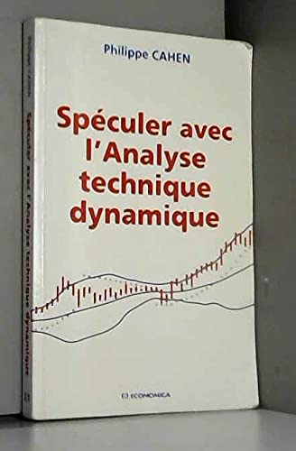 Amazon.fr - Spéculer avec l'analyse technique dynamique - Cahen, Philippe - Livres