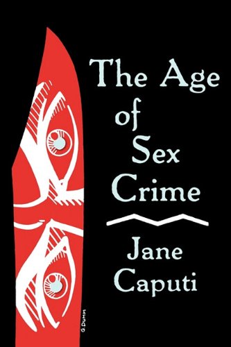 Age of Sex Crime: Caputi, Jane: 9780879723866: Amazon.com: Books