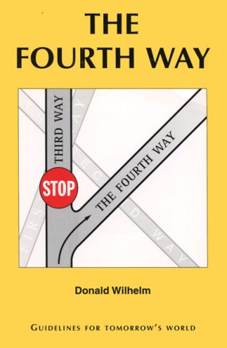The Fourth Way: Guidelines for tomorrow's world: Wilhelm, Donald ...