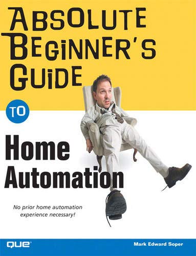 Absolute Beginner's Guide to Home Automation: Soper, Mark ...