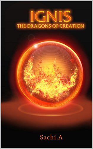 Ignis: The Dragons of Creation - Kindle edition by A, Sachi. Literature ...