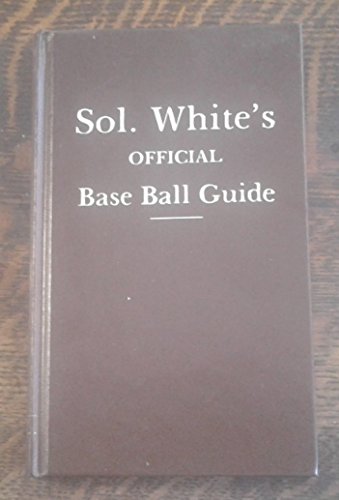 Sol Whites Official Baseball Guide: White, Sol: 9780938100317: Amazon ...