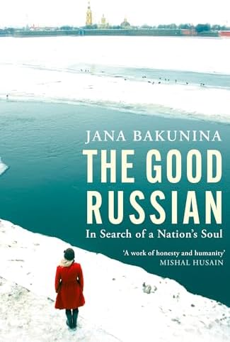 The Good Russian: In Search of a Nation's Soul: Amazon.co.uk: Bakunina ...