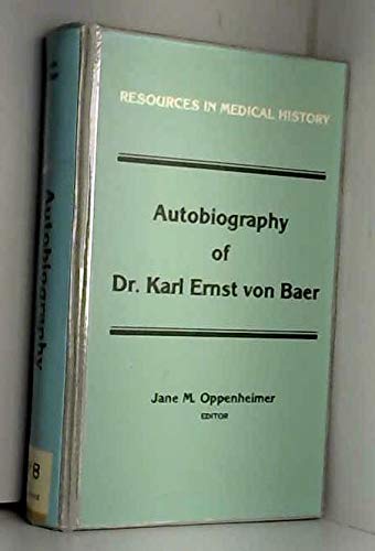 Autobiography of Dr Karl Ernest Von Baer: Oppenhei: 9780881350791 ...