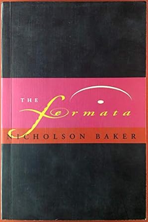 THE FERMATA.: Baker, Nicholson.: Amazon.com: Books
