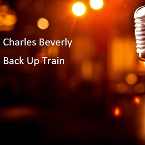 Back up Train by Charles Beverly on Amazon Music - Amazon.com