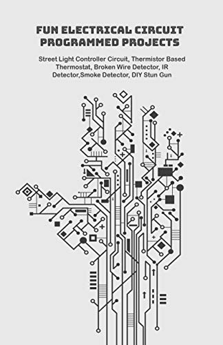 Fun Electrical Circuit Programmed Projects with Hands On: Street Light ...