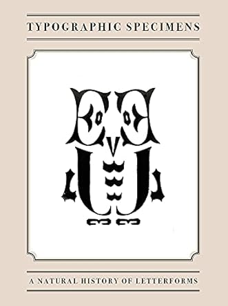 Typographic Specimens: A Natural History of Letterforms: Bainbridge, A ...