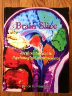 Brain Slice: an Introduction to Psychological Neuroscience: Bruce H ...