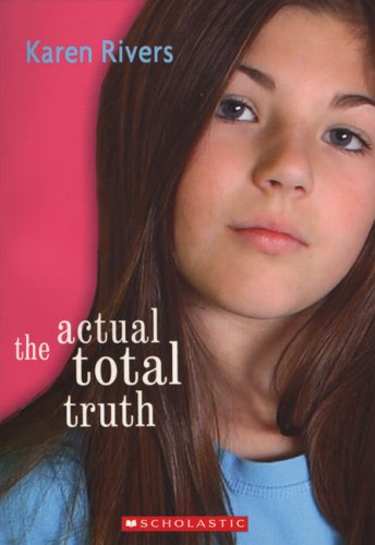 The Actual Total Truth: Karen Rivers: 9780439937559: Amazon.com: Books