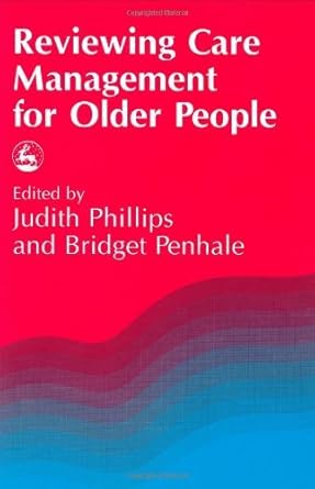 Reviewing Care Management for Older People eBook : Judith Phillips and ...