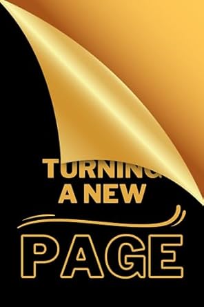 Turning a new page: A life Journal to help capture your thoughts, ideas ...