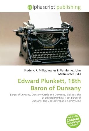 Edward Plunkett, 18th Baron of Dunsany: Baron of Dunsany, Dunsany ...