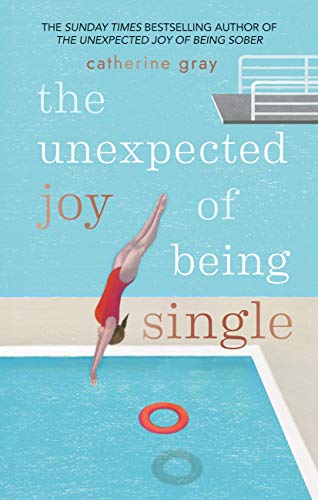 The Unexpected Joy of Being Single eBook : Gray, Catherine: Amazon.in ...