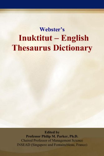 Webster’s Inuktitut - English Thesaurus Dictionary: Parker, Philip M ...