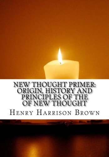 Buy New Thought Primer: Origin, History And Principles Of The Of New ...