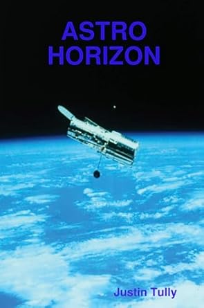 ASTRO HORIZON: Tully, Justin: 9781445282190: Amazon.com: Books