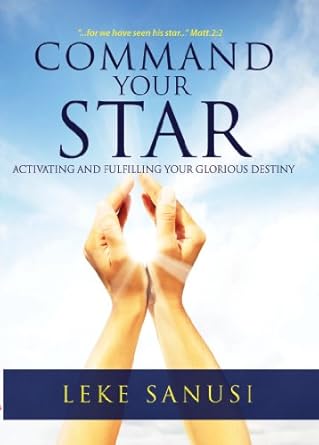 Amazon.com: COMMAND YOUR STAR eBook : SANUSI, LEKE: Kindle Store