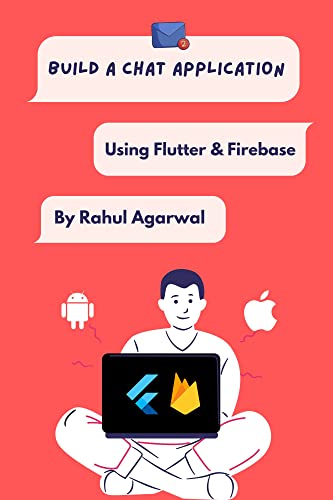 Building A Simple Real Time Chat App With Flutter And Firebase Ebook Agarwal
