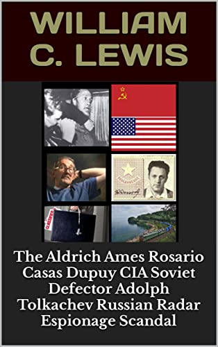 The Aldrich Ames Rosario Casas Dupuy CIA Soviet Defector Adolph ...