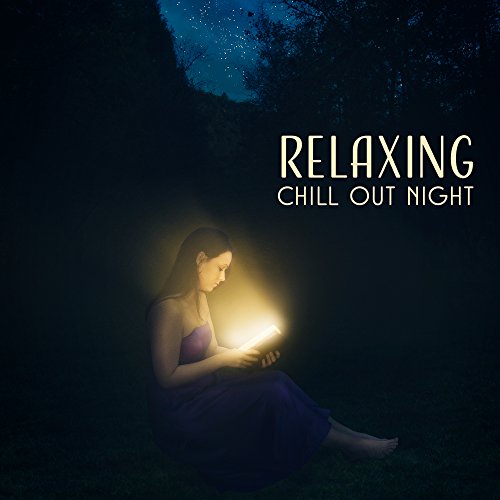 Amazon.com: Relaxing Chill Out Night – Summer Relaxation, Time to Rest ...