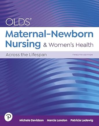 Olds' Maternal-Newborn Nursing & Women's Health Across the Lifespan ...
