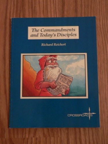 The Commandments and Today's Disciples: Richard Reichert: 9780697178800 ...