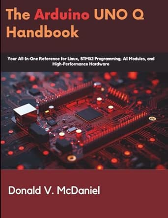 Amazon | The Arduino UNO Q Handbook: Your All-In-One Reference for ...