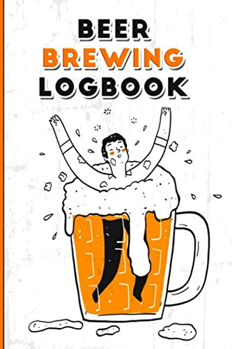 Beer Brewing Logbook: The Essential Beer Making Kit Book: Brew your ...