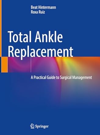 Amazon.com: Total Ankle Replacement: A Practical Guide to Surgical ...