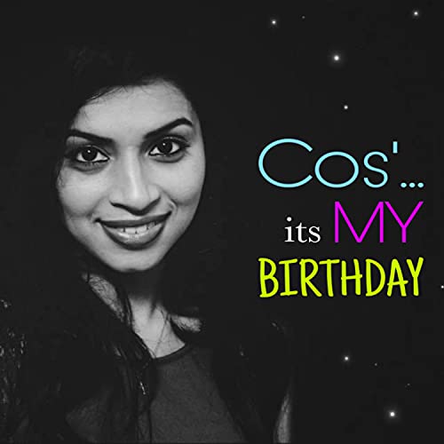 Cos’ its my birthday von Royston Dsouza feat. Saroj Kashyap, Hannah ...