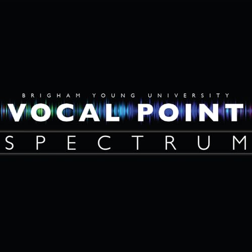 Play Spectrum by BYU Vocal Point on Amazon Music