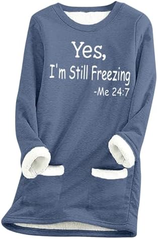 Yes,I'm Still Freezing Printed Sweatshirts for Women Sherpa Lined ...