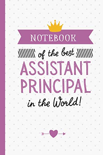 Notebook of the best Assistant Principal in the World: Great for ...