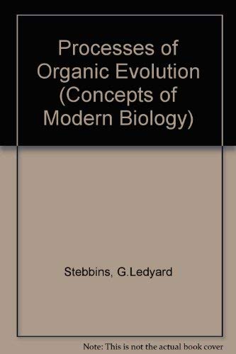 Processes of Organic Evolution (Concepts of Modern Biology) : Stebbins ...