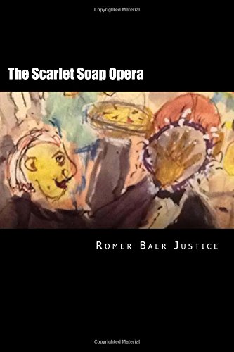 The Scarlet Soap Opera: Justice, Romer: 9781517219437: Amazon.com: Books