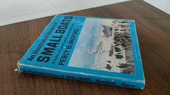 An illustrated history of small boats: A history of oared, poled and ...