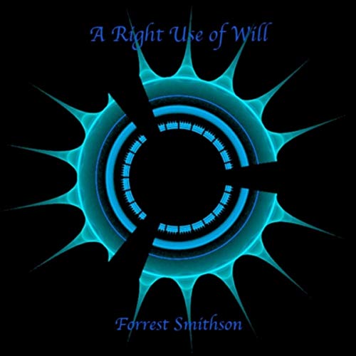 Amazon.com: A Right Use of Will : Forrest Smithson: Digital Music