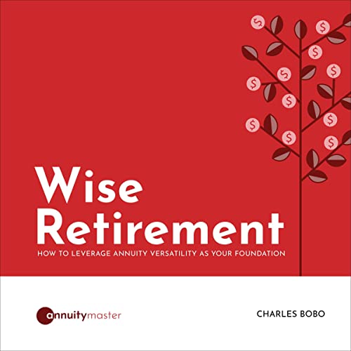 Amazon.com: Wise Retirement: How to Leverage Annuity Versatility as ...