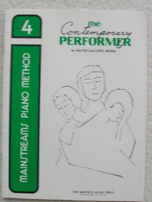 The Contemporary Performer Level 4 (Mainstreams Piano Method): Walter ...