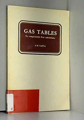 Gas Tables for Compressible Flow Calculations, 3rd Edition: YAHYA ...
