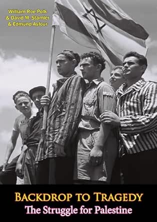 Amazon.com: Backdrop to Tragedy: The Struggle for Palestine eBook ...