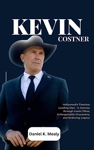 Amazon.com: KEVIN COSTNER: Hollywood's Timeless Leading Man - A Journey ...
