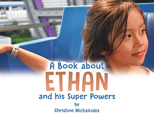 A Book About Ethan: And His Super Powers eBook : Michailides, Christine ...
