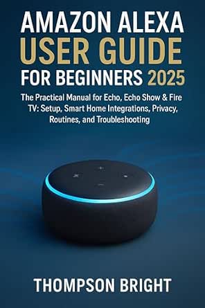 Amazon.co.jp: Amazon Alexa User Guide for Beginners 2025: The Practical ...