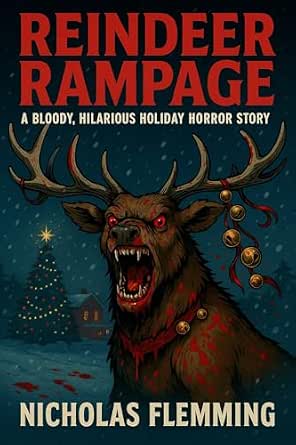 Amazon.com: Reindeer Rampage: A Bloody, Hilarious Holiday Horror Story ...
